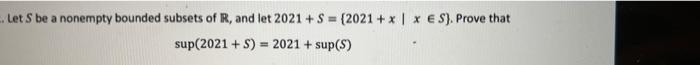 Solved Let S be a nonempty bounded subsets of R, and let | Chegg.com