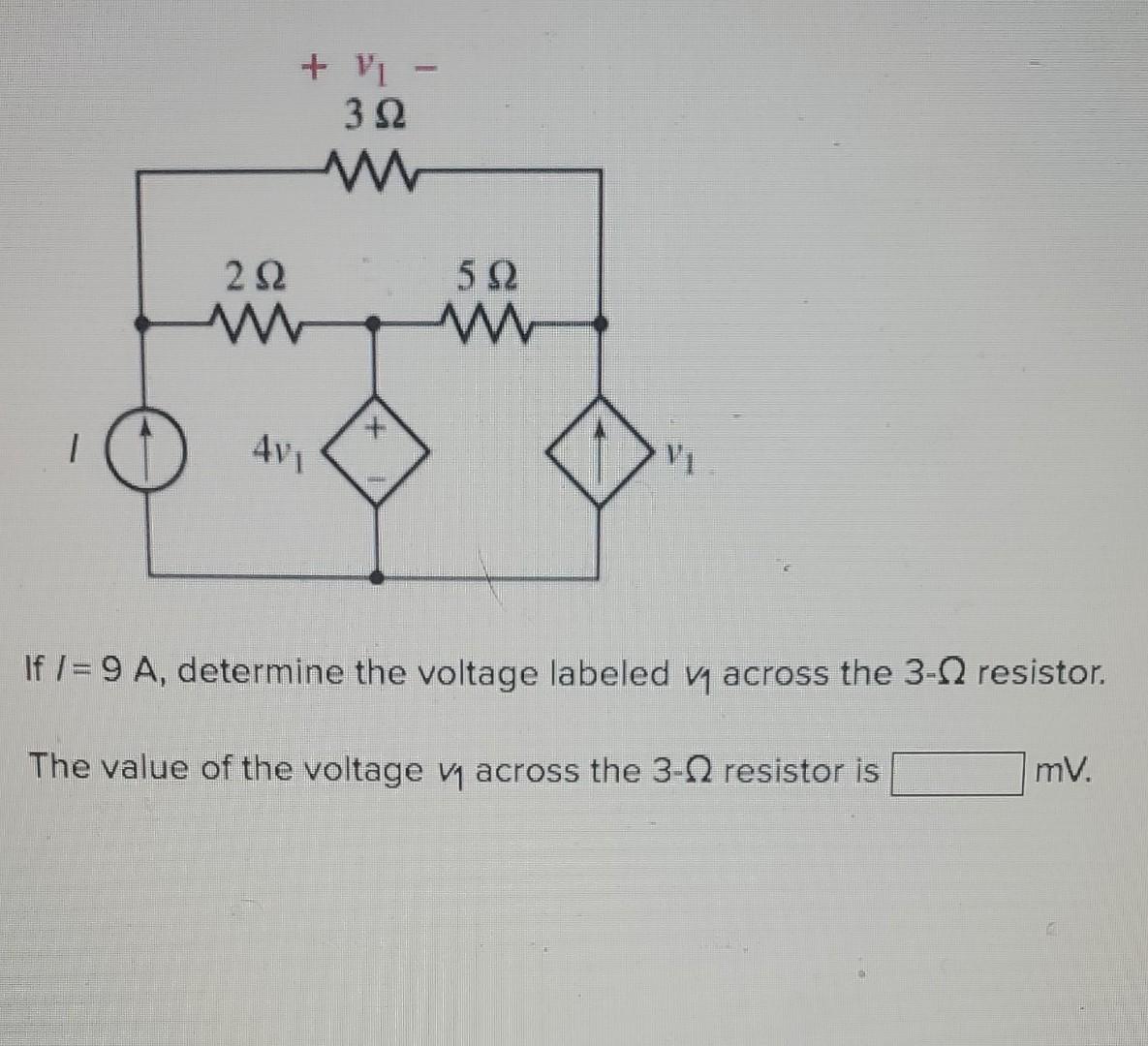 Solved If I=9 A, determine the voltage labeled v1 across the | Chegg.com