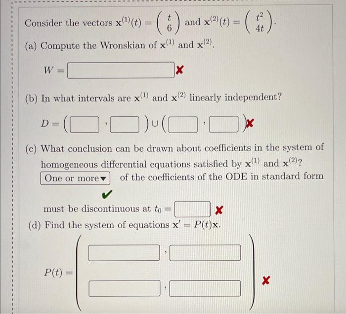 Solved Consider the vectors x(1)(t)=(t6) and x(2)(t)=(t24t) | Chegg.com