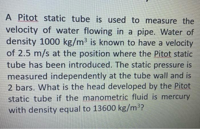 Solved A Pitot static tube is used to measure the velocity | Chegg.com