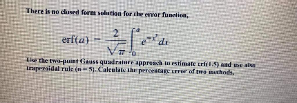Solved There is no closed form solution for the error | Chegg.com