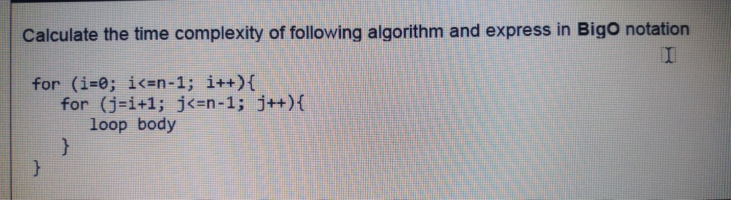 Solved For the given expression specify the time complexity | Chegg.com