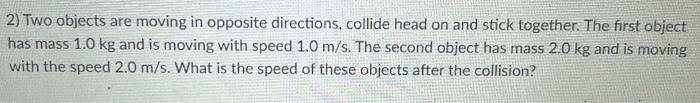 Solved 2) Two objects are moving in opposite directions, | Chegg.com