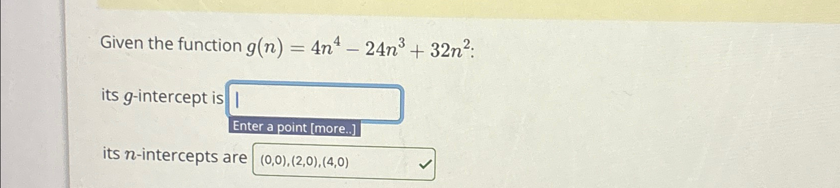 Solved Given the function g(n)=4n4-24n3+32n2 ﻿:its | Chegg.com