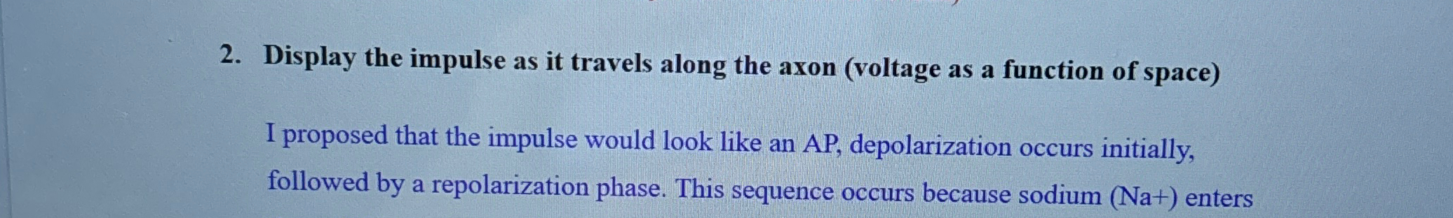Solved Display the impulse as it travels along the axon | Chegg.com