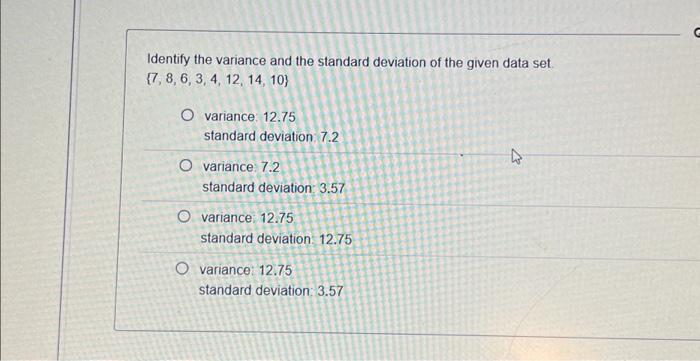 Solved Identify the variance and the standard deviation of | Chegg.com