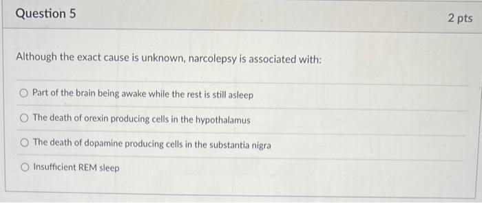 Solved Although the exact cause is unknown, narcolepsy is | Chegg.com