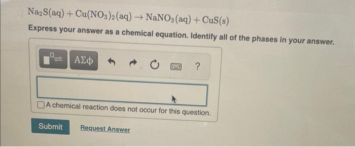 Solved Na2S(aq) + Cu(NO3)2(aq) + NaNO3(aq) + CuS(s) Express | Chegg.com