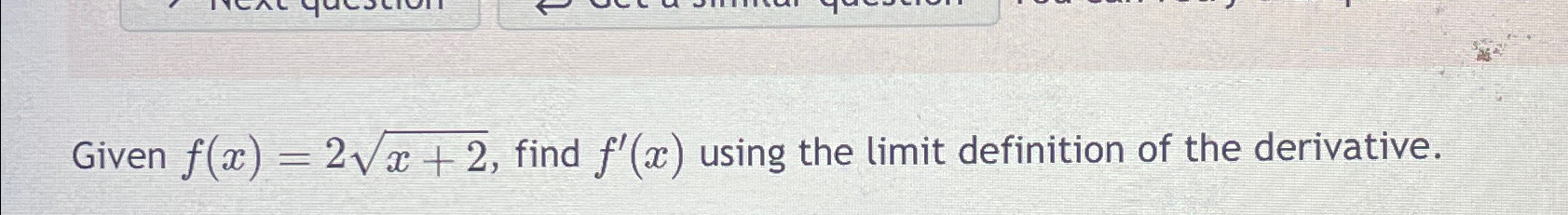 Solved Given f(x)=2x+22, ﻿find f'(x) ﻿using the limit | Chegg.com