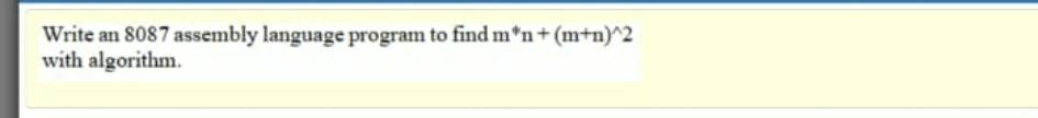 Solved Write an 8087 assembly language program to find | Chegg.com