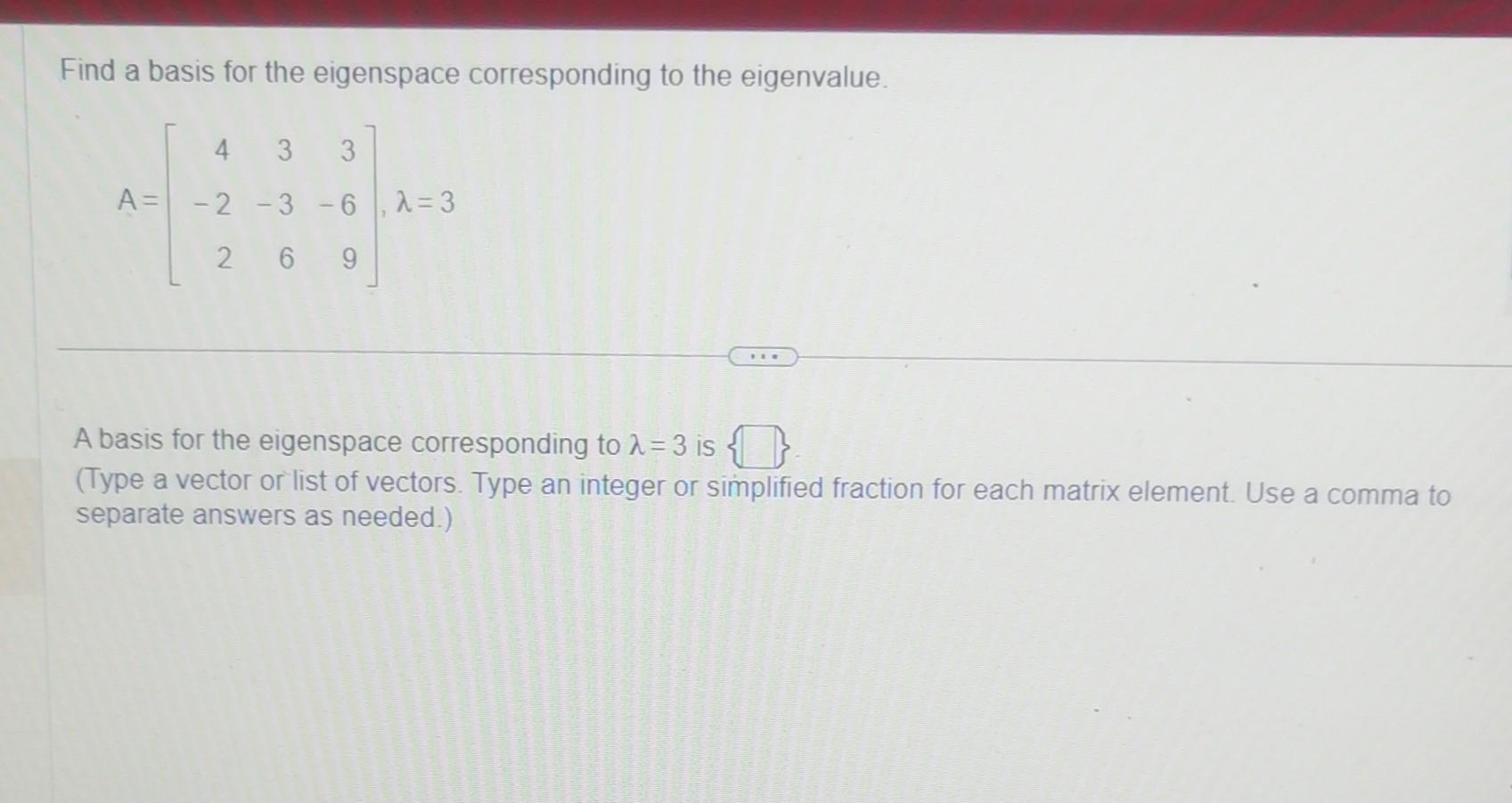 Solved Find a basis for the eigenspace corresponding to the | Chegg.com