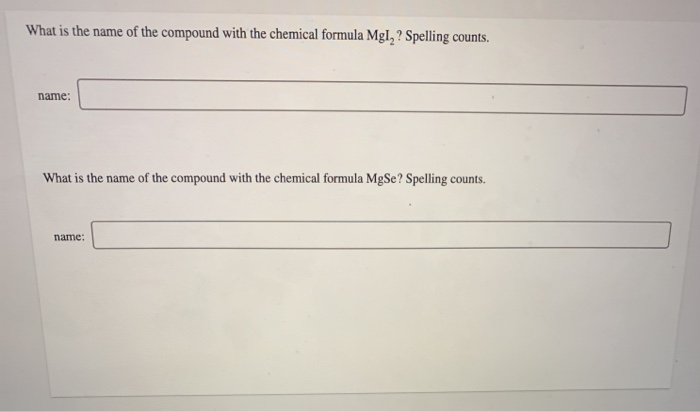 Solved What is the name of the compound with the chemical | Chegg.com