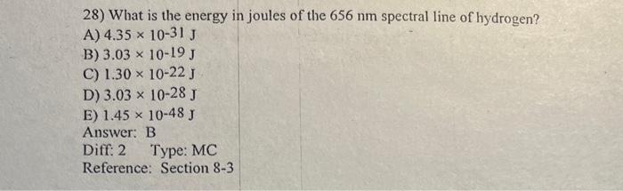 Solved 28) What is the energy in joules of the 656 nm | Chegg.com