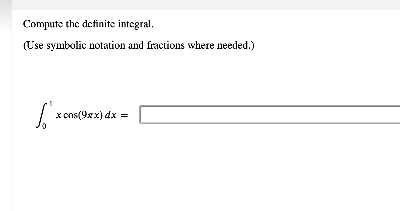 Solved Compute the definite integral.(Use symbolic notation | Chegg.com