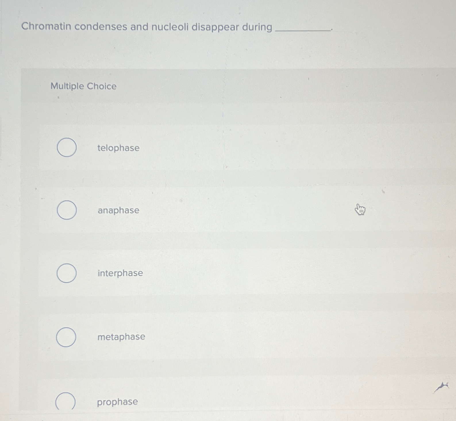 Solved Chromatin condenses and nucleoli disappear | Chegg.com