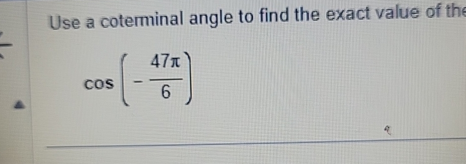 Solved Use a coterminal angle to find the exact value of | Chegg.com