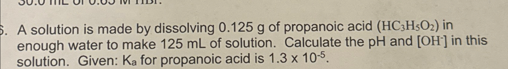 Solved A solution is made by dissolving 0.125g ﻿of propanoic | Chegg.com