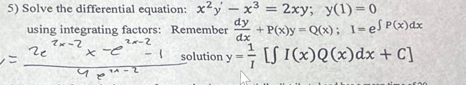 Solved Solve the differential equation: x2y'-x3=2xy;,y(1)=0 | Chegg.com