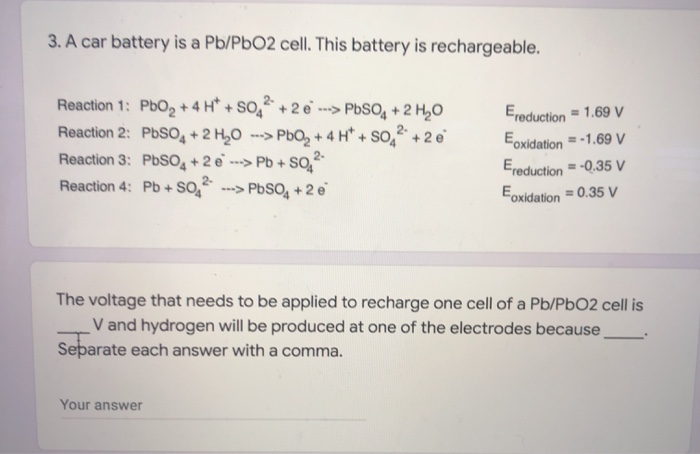 Solved 3. A car battery is a Pb/PbO2 cell. This battery is | Chegg.com
