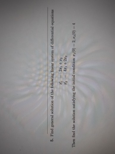 Solved 5. Find general solution of the following linear | Chegg.com