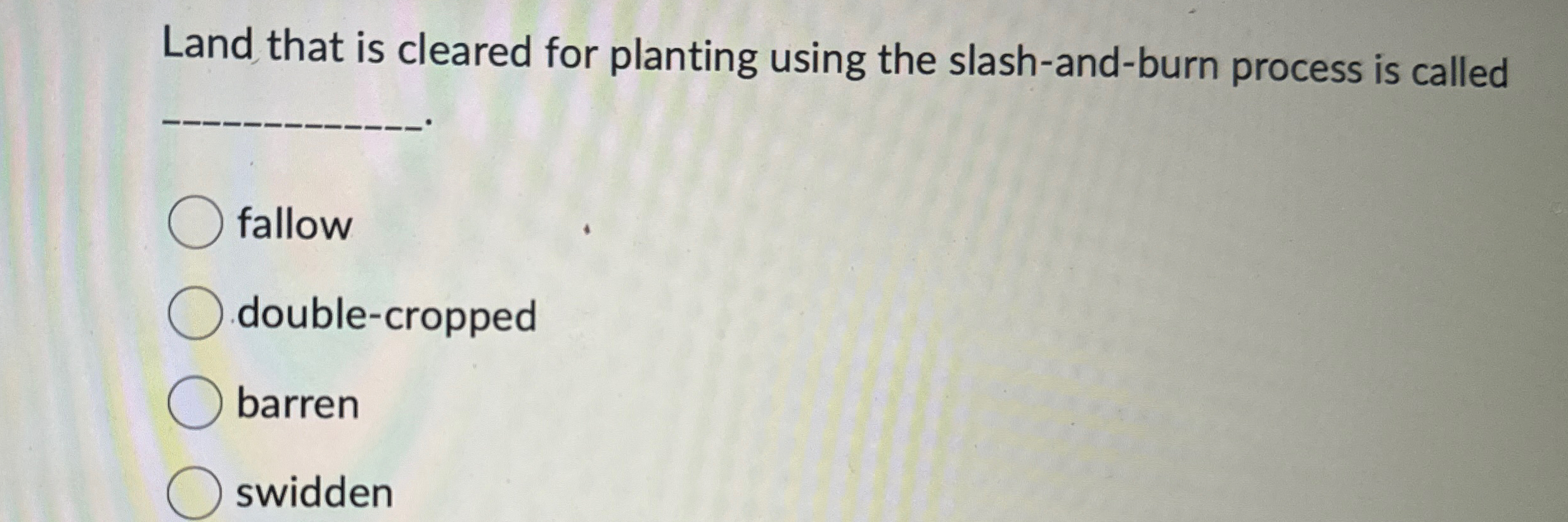 Solved Land that is cleared for planting using the | Chegg.com