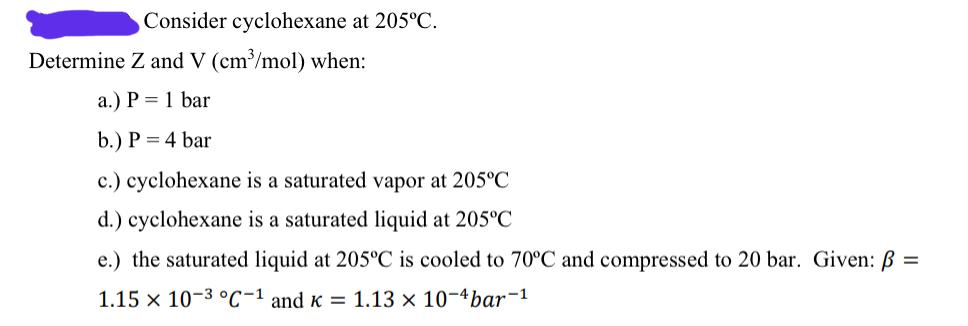 Solved Consider cyclohexane at 205°C.Determine Z ﻿and | Chegg.com