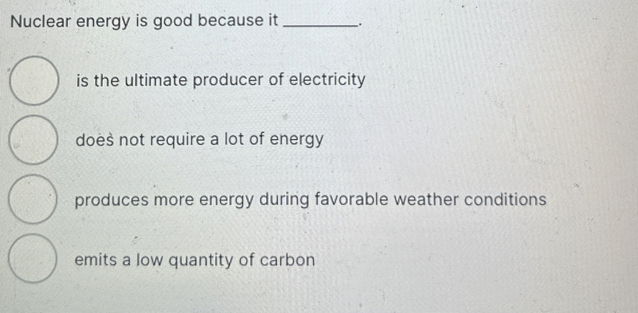 Solved Nuclear energy is good because it ﻿is the ultimate | Chegg.com