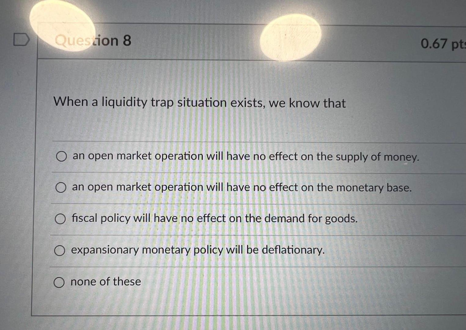 Solved When a liquidity trap situation exists, we know that | Chegg.com