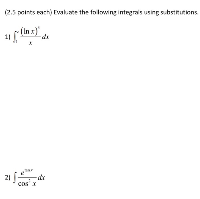 Solved (2.5 points each) Evaluate the following integrals | Chegg.com