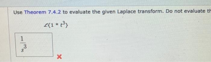 Use Theorem 7.4.2 to evaluate the given Laplace | Chegg.com