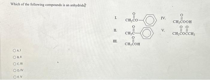 Solved Which of the following compounds is an anhydride O | Chegg.com
