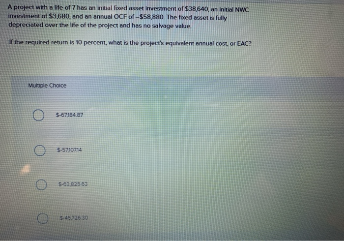 Solved A project with a life of 7 has an initial fixed asset | Chegg.com