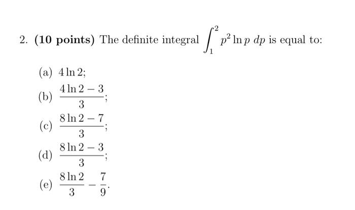 Solved 2. (10 points) The definite integral ( int_{1}^{2} | Chegg.com