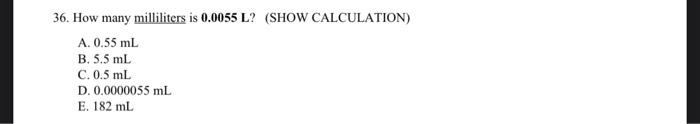 Solved 36. How many milliliters is 0.0055L ? (SHOW | Chegg.com