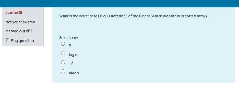 Solved What is the worst case (Big-O notation) of the Binary | Chegg.com