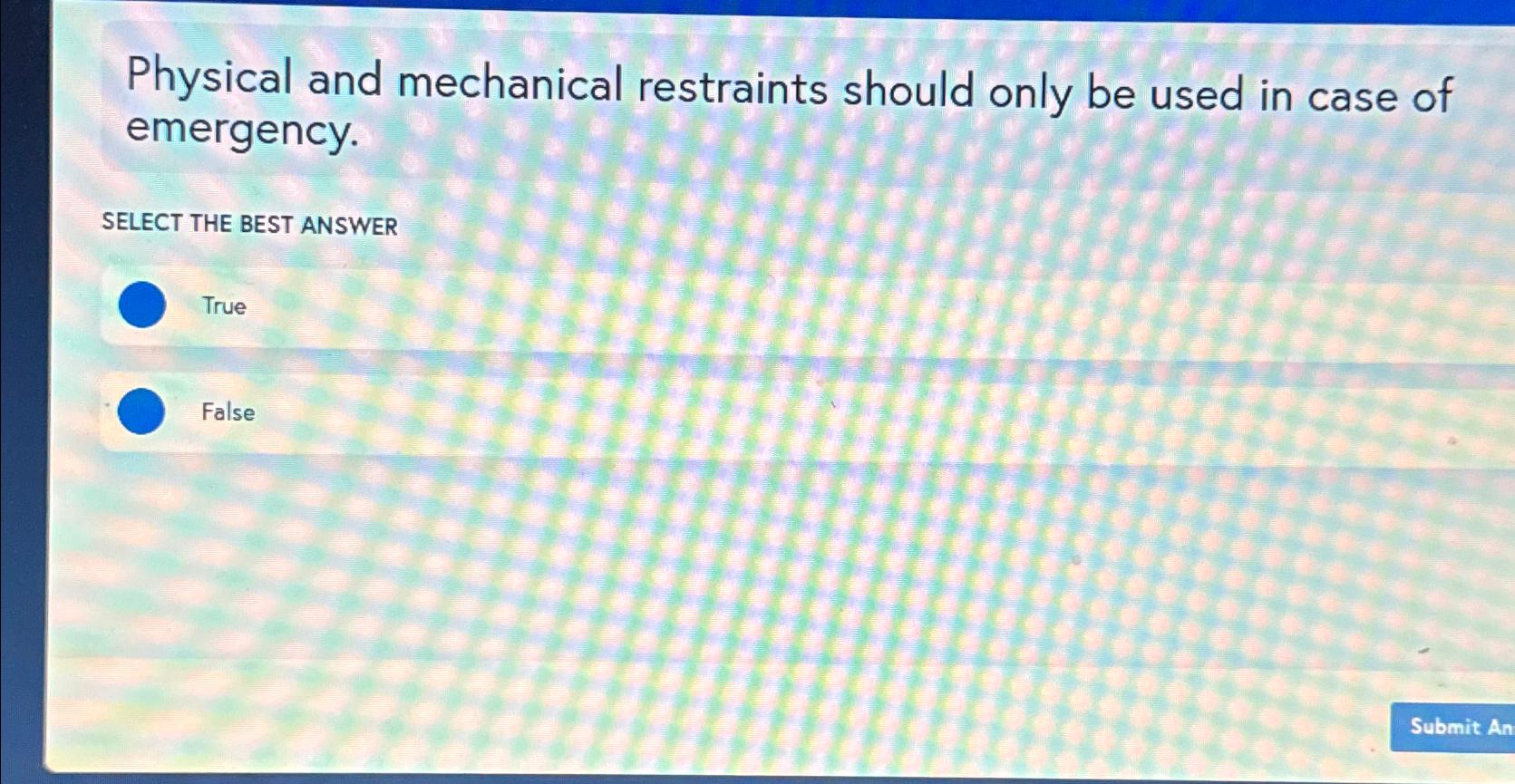 Solved Physical and mechanical restraints should only be | Chegg.com