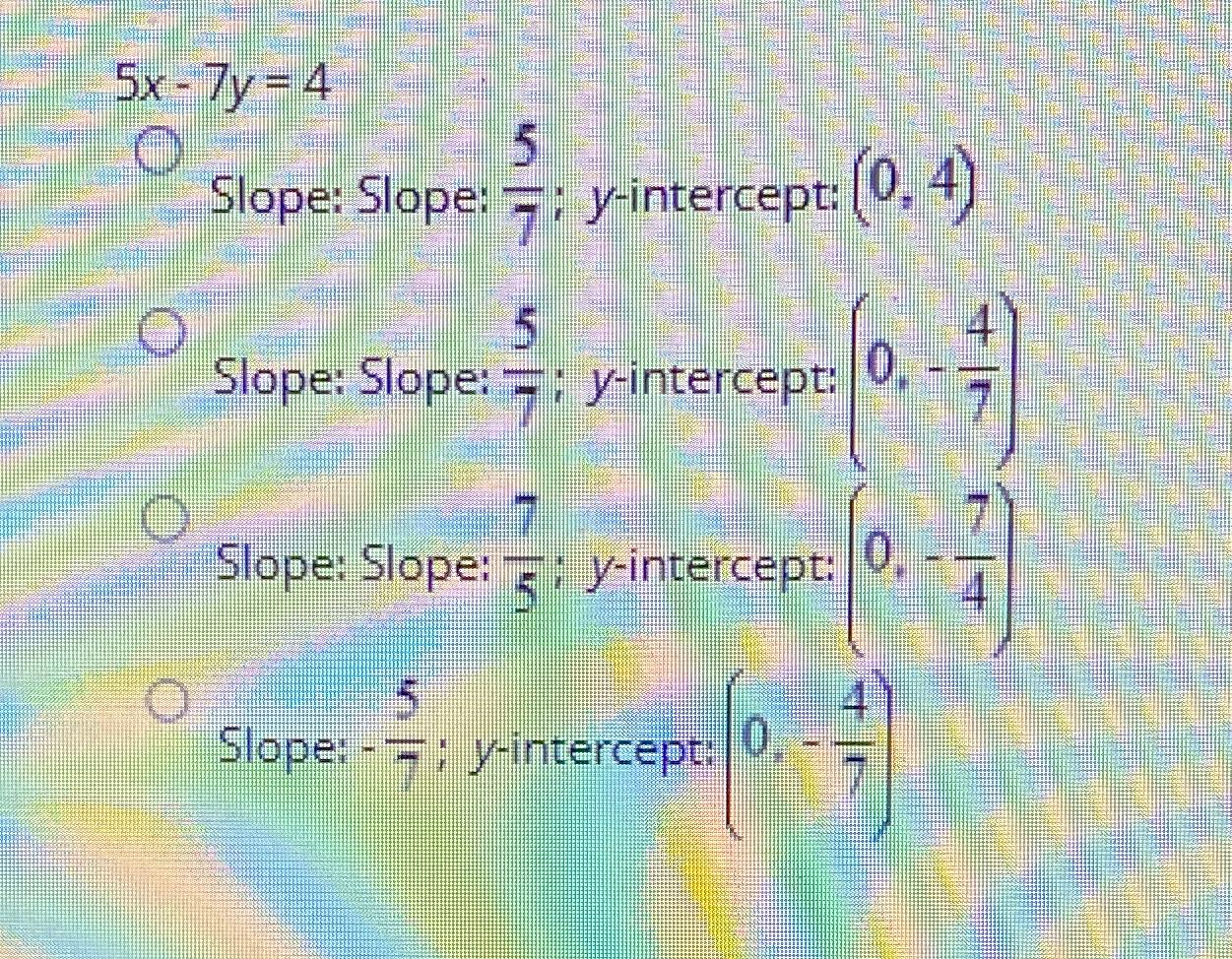 Solved 5x-7y=4Slope: Slope: 57;y-intercept: (0,4)Slope: | Chegg.com