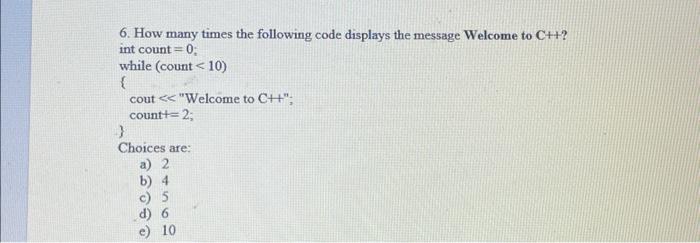 Solved 6. How many times the following code displays the | Chegg.com