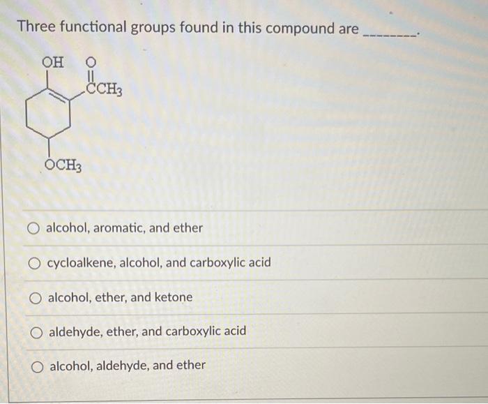 Solved Three Functional Groups Found In This Compound Are 7344