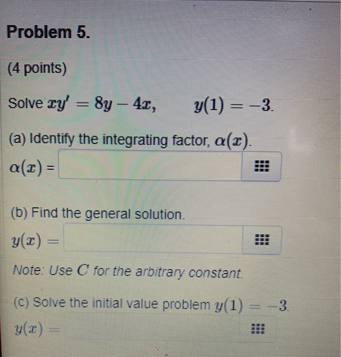 Solved Problem 5. (4 points) Solve zy' = 8y – 41, y(1) = -3. | Chegg.com
