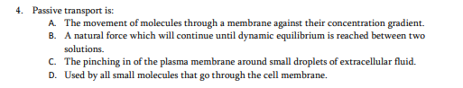 Solved Passive transport is:A. ﻿The movement of molecules | Chegg.com