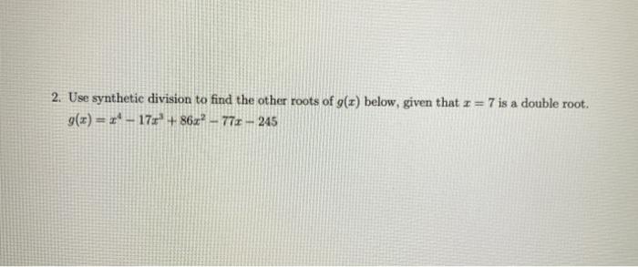 Solved 2. Use synthetic division to find the other roots of | Chegg.com