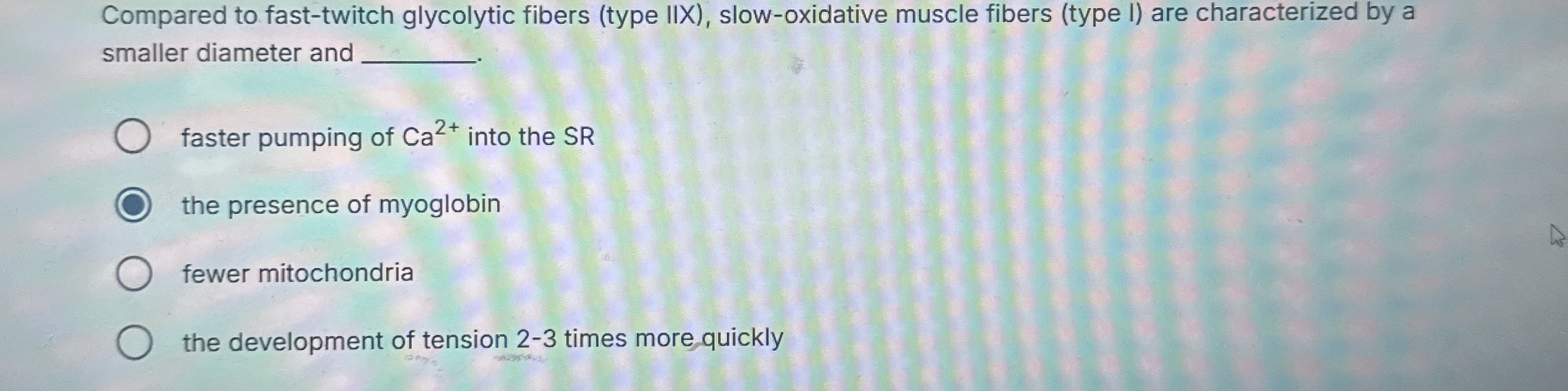 Solved Compared to fast-twitch glycolytic fibers (type IIX), | Chegg.com