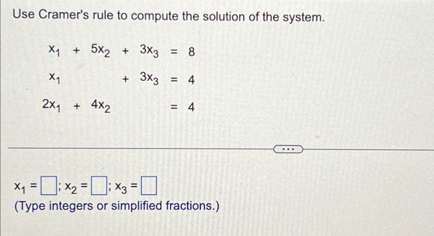 Solved Use Cramer's rule to compute the solution of the | Chegg.com