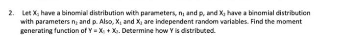 Solved Let X1 have a binomial distribution with parameters, | Chegg.com