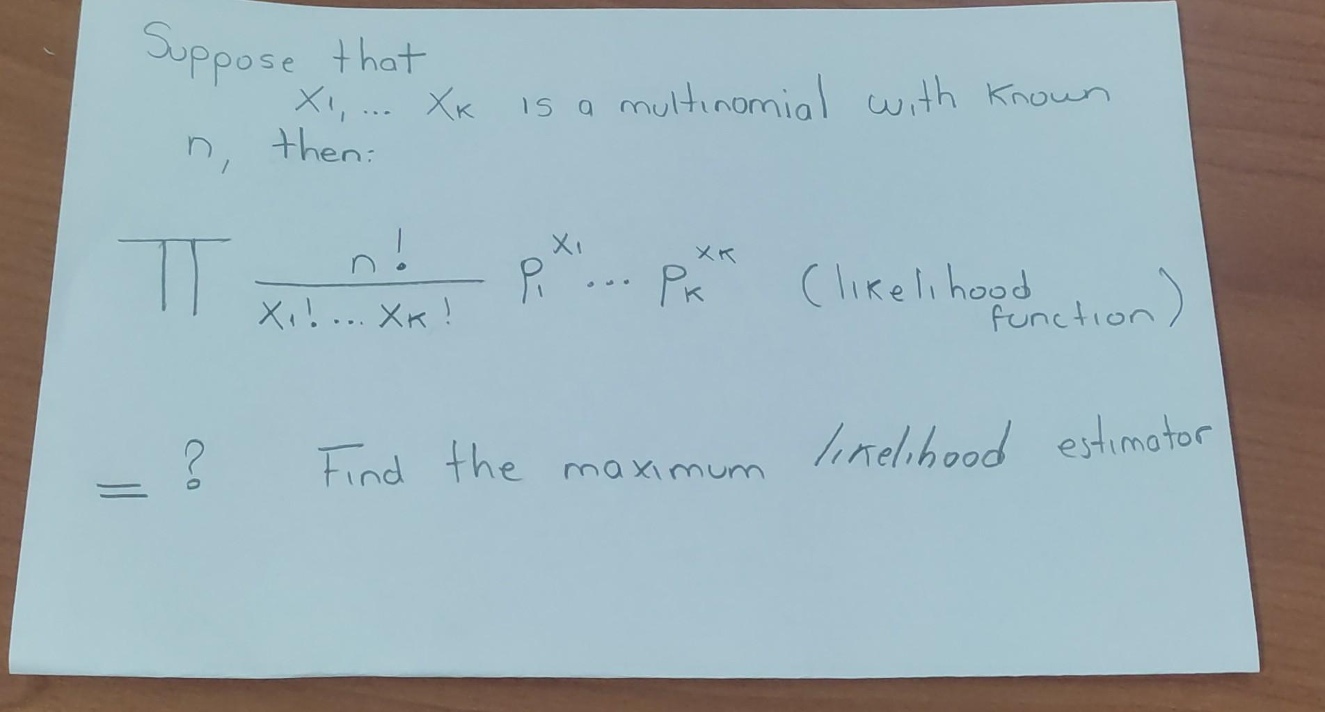 Solved Suppose that XI, ... Хк n then: π n! xi xa! 20 ? XK | Chegg.com