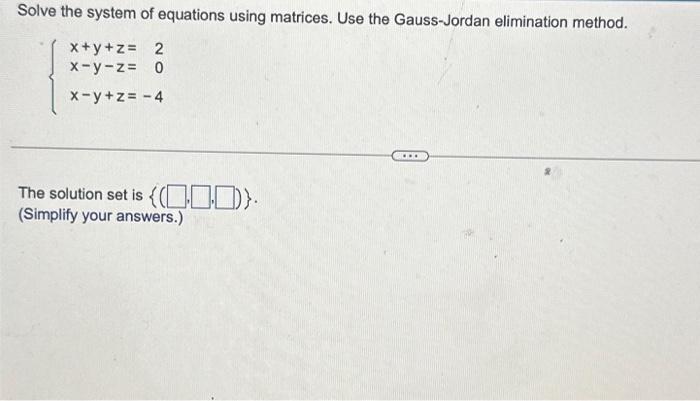 Solved Solve the system of equations using matrices. Use the | Chegg.com