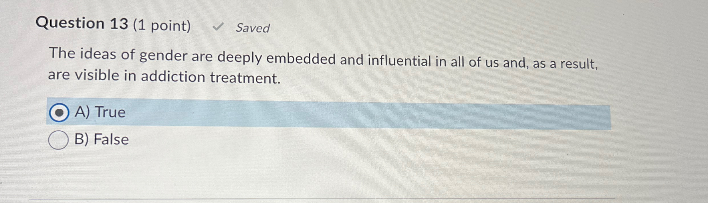 Solved Question 13 (1 ﻿point) ﻿SavedThe ideas of gender are | Chegg.com