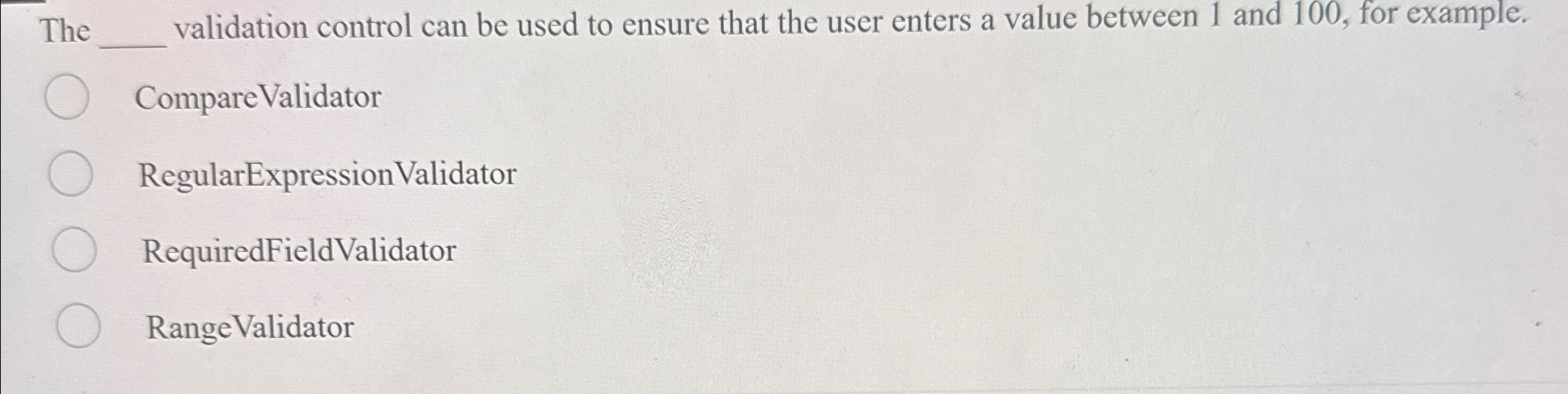 Solved The ﻿validation control can be used to ensure that | Chegg.com