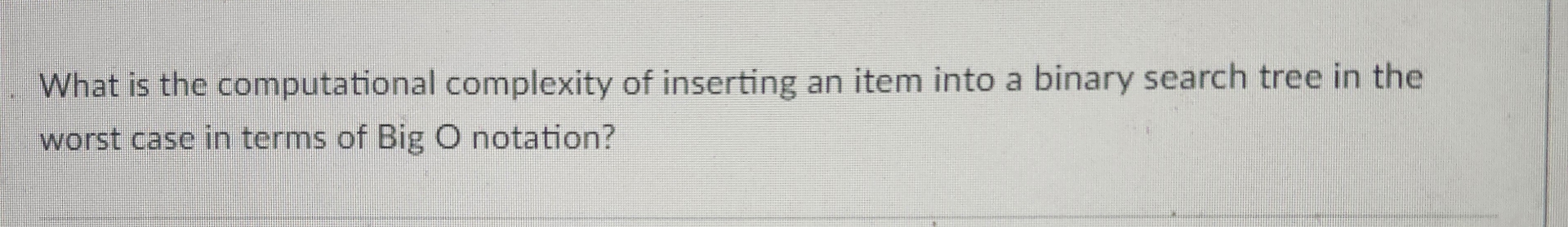 Solved What is the computational complexity of inserting an | Chegg.com Solved What is the computational complexity of inserting an | Chegg.com